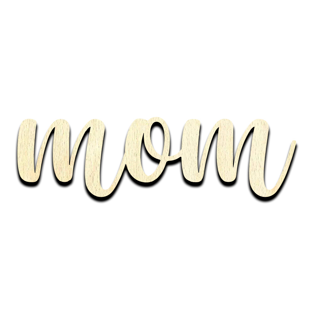 Mom Text Cursive Mothers Day Laser Cut Out Unfinished Wood Shape Craft